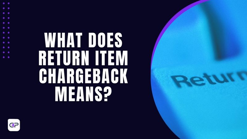 Return Item Chargebacks: Updated Guide of 2025